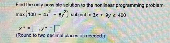 Solved Find the only possible solution to the nonlinear | Chegg.com