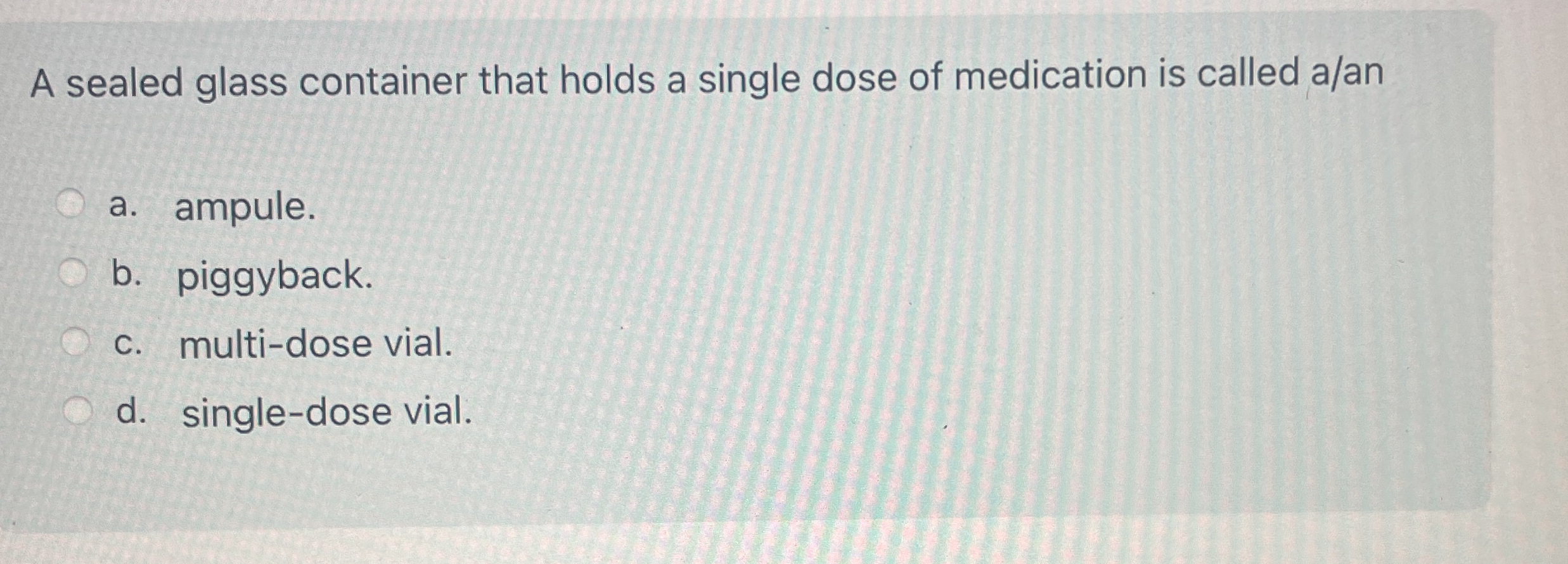 Solved A sealed glass container that holds a single dose of | Chegg.com