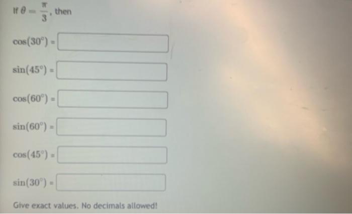 Solved If θ=3π, then cos(30∘)= sin(45∘)= cos(60∘)= sin(60∘)= | Chegg.com