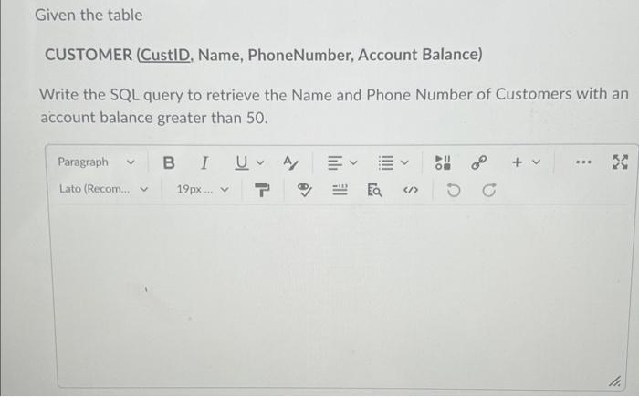 Solved CUSTOMER (CustID, Name, PhoneNumber, Account Balance) | Chegg.com