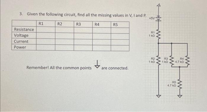 Solved 3. Given the following circuit, find all the missing | Chegg.com