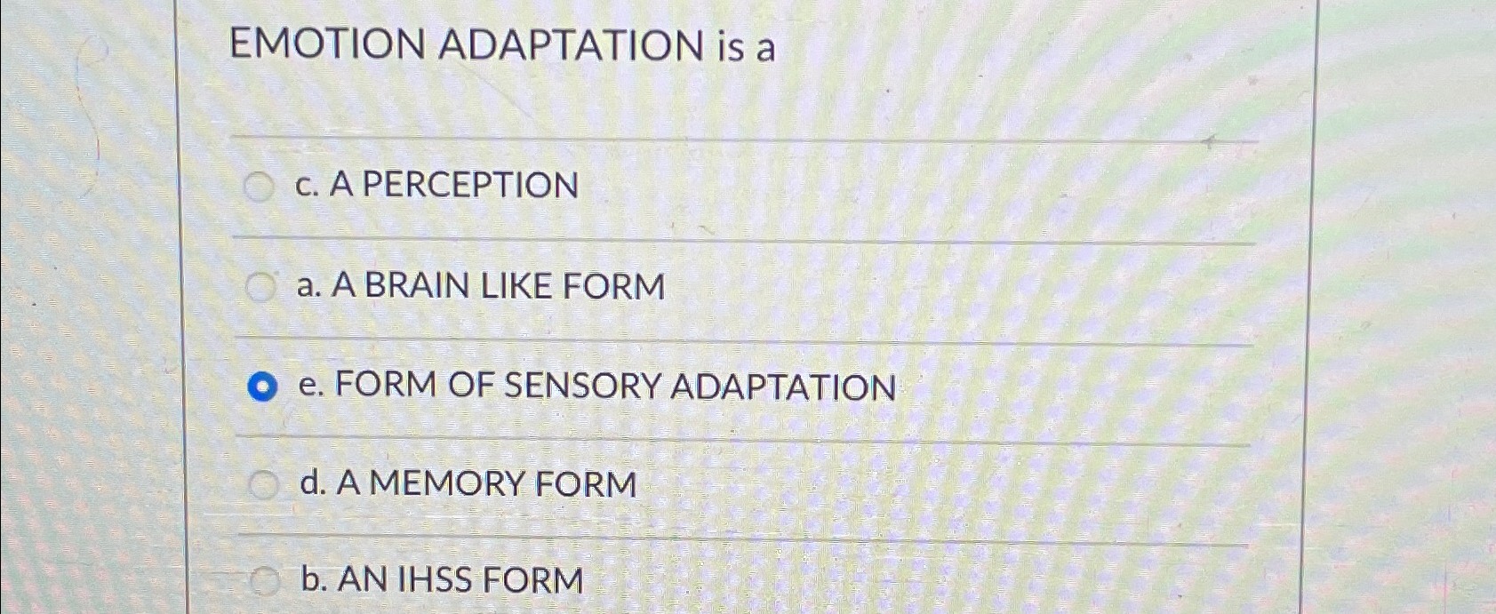 Solved EMOTION ADAPTATION is ac. ﻿A PERCEPTIONa. ﻿A BRAIN | Chegg.com