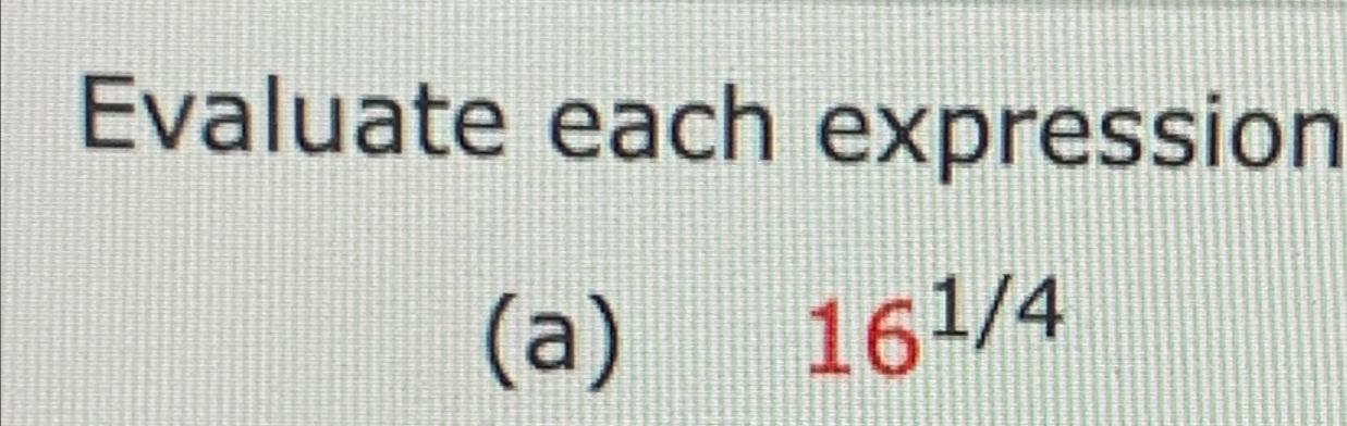 Solved Evaluate each expression1614 | Chegg.com