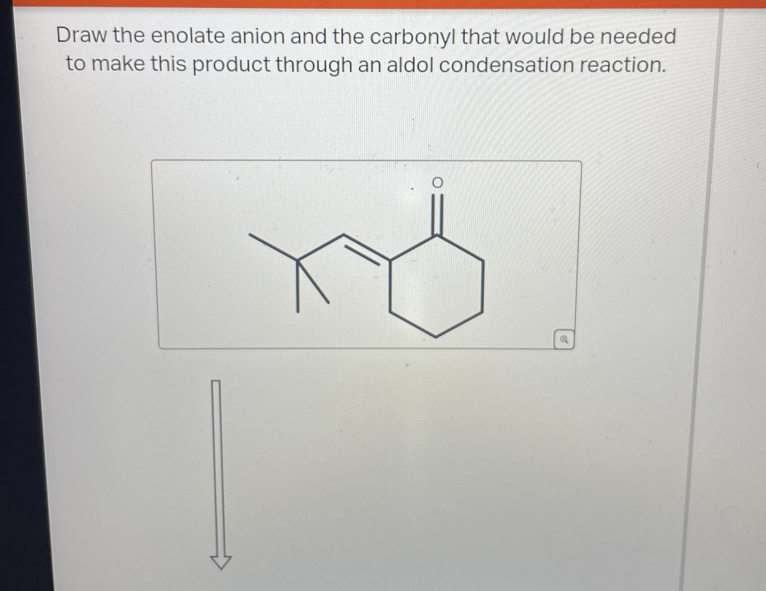 Solved Draw the enolate anion and the carbonyl that would be | Chegg.com