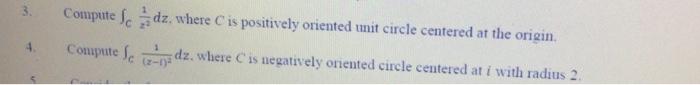 Solved 3. Compute ∫Cz21dz, where C is positively oriented | Chegg.com