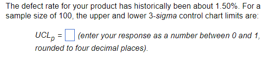 Solved The defect rate for your product has historically | Chegg.com