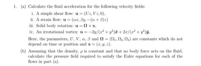 Solved 1. (a) Calculate the fluid acceleration for the | Chegg.com