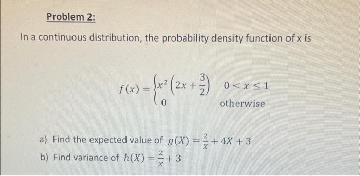Solved In a continuous distribution, the probability density | Chegg.com