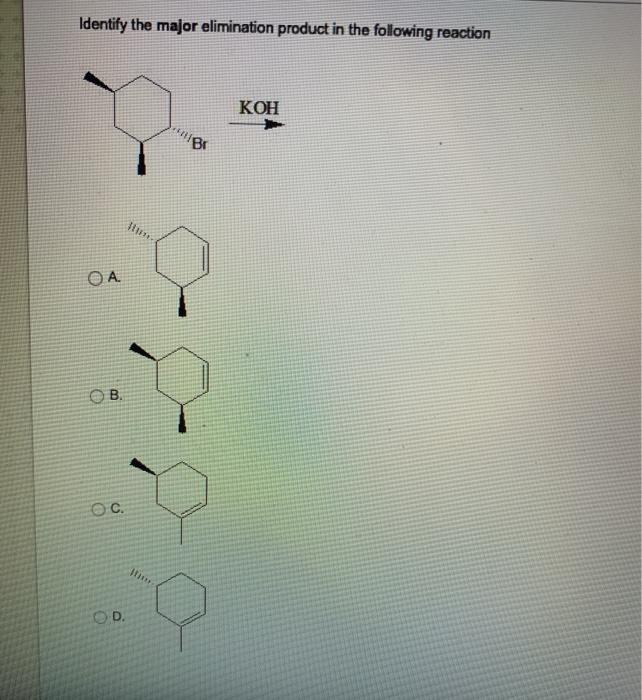 Solved Identify the major elimination product in the | Chegg.com