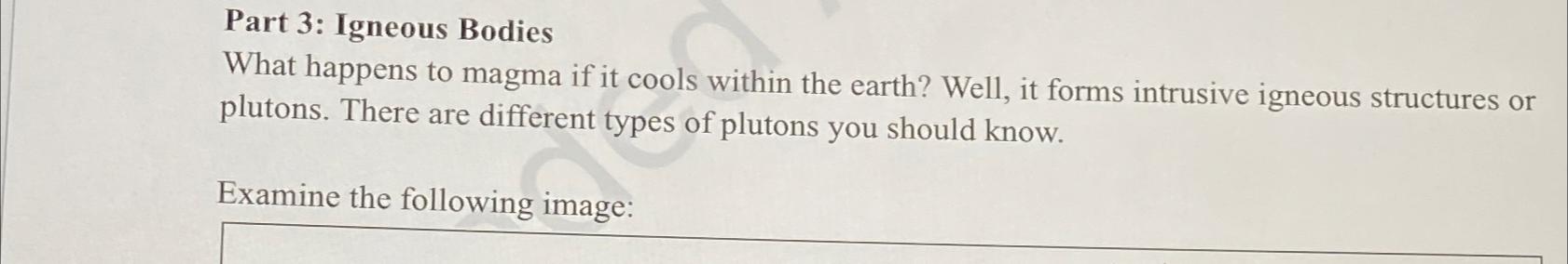 Solved Part 3: Igneous BodiesWhat happens to magma if it | Chegg.com