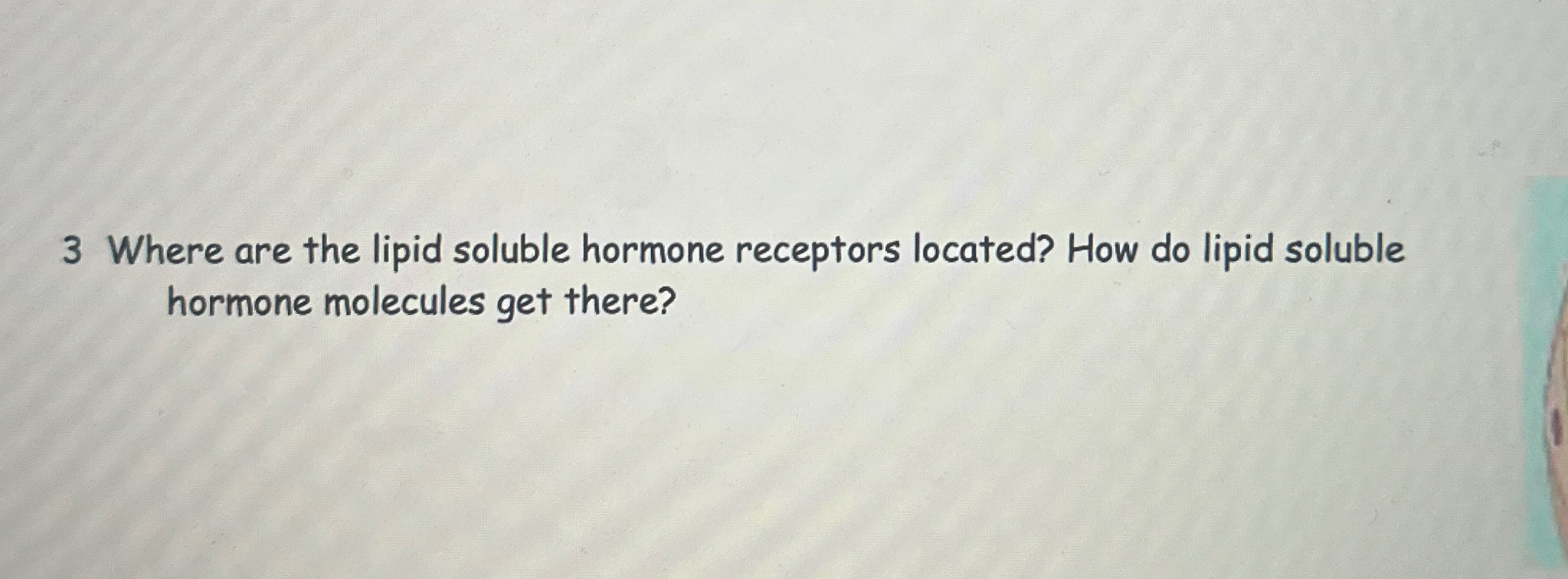 Solved 3 ﻿Where are the lipid soluble hormone receptors | Chegg.com