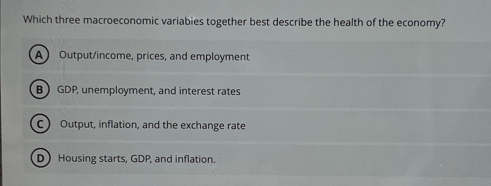 Solved Which three macroeconomic variabies together best | Chegg.com