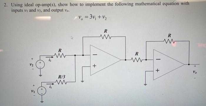 Solved Using ideal op-amp(s), show how to implement the | Chegg.com