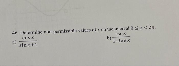 Solved 46. Determine non-permissible values of x on the | Chegg.com