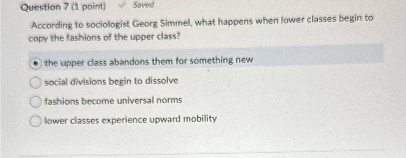 Solved Question 7 (1 ﻿point) ﻿SavedAccording to sociologist | Chegg.com