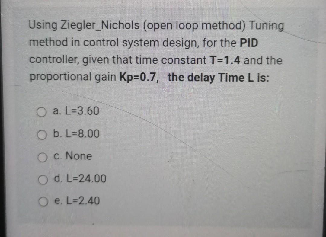 Solved Using Ziegler_Nichols (open loop method) Tuning | Chegg.com