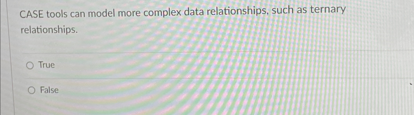 Solved CASE tools can model more complex data relationships, | Chegg.com