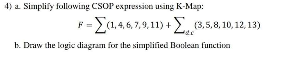 Solved 4) a. Simplify following CSOP expression using K-Map: | Chegg.com