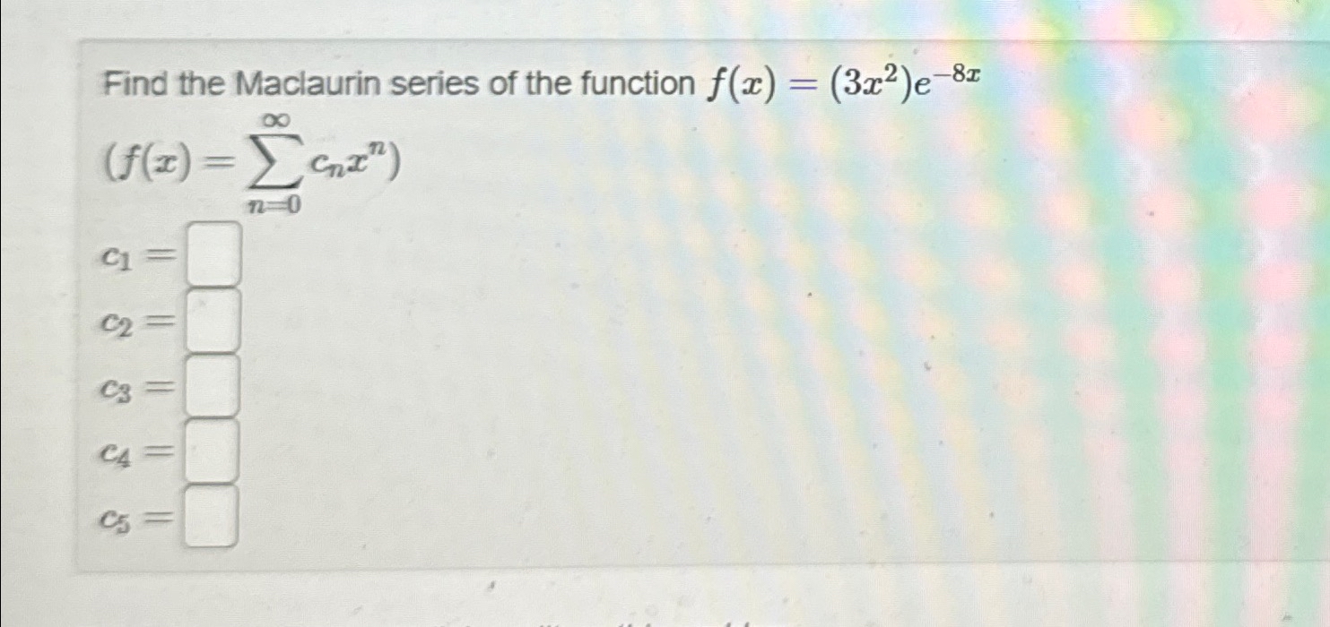 Solved Find the Maclaurin series of the function | Chegg.com