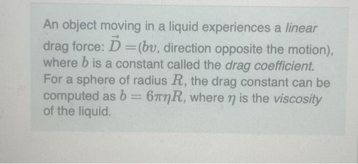 Solved An object moving in a liquid experiences a linear | Chegg.com