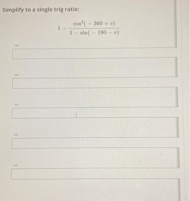 Solved Simplify to a single trig ratio: | Chegg.com