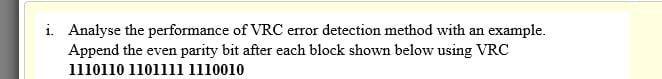 Solved i. Analyse the performance of VRC error detection | Chegg.com
