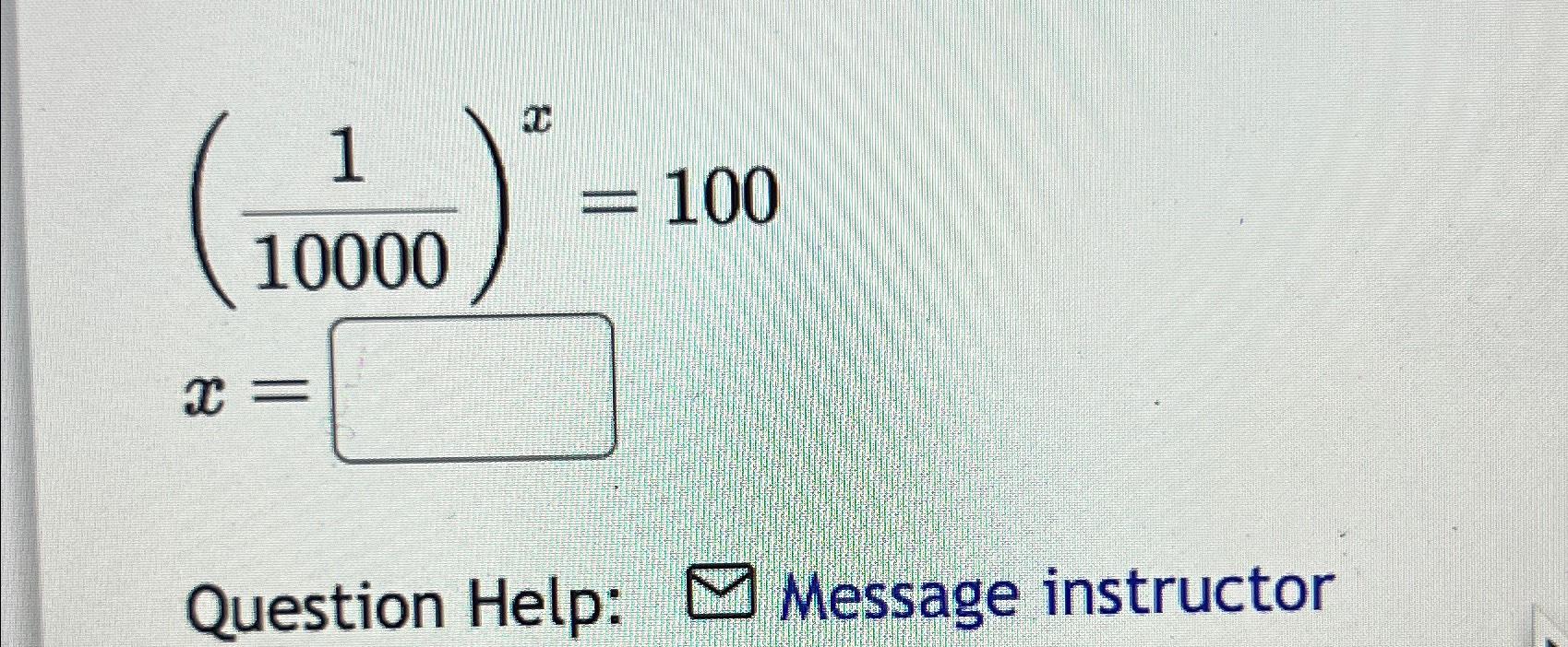 Solved (110000)x=100x=Question Help:Message instructor | Chegg.com