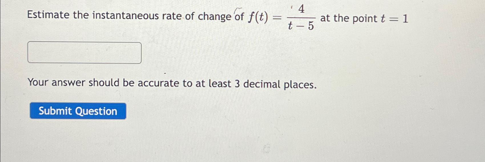 Solved Estimate the instantaneous rate of change of | Chegg.com