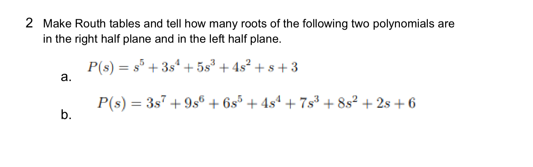 Solved 2 ﻿Make Routh tables and tell how many roots of the | Chegg.com