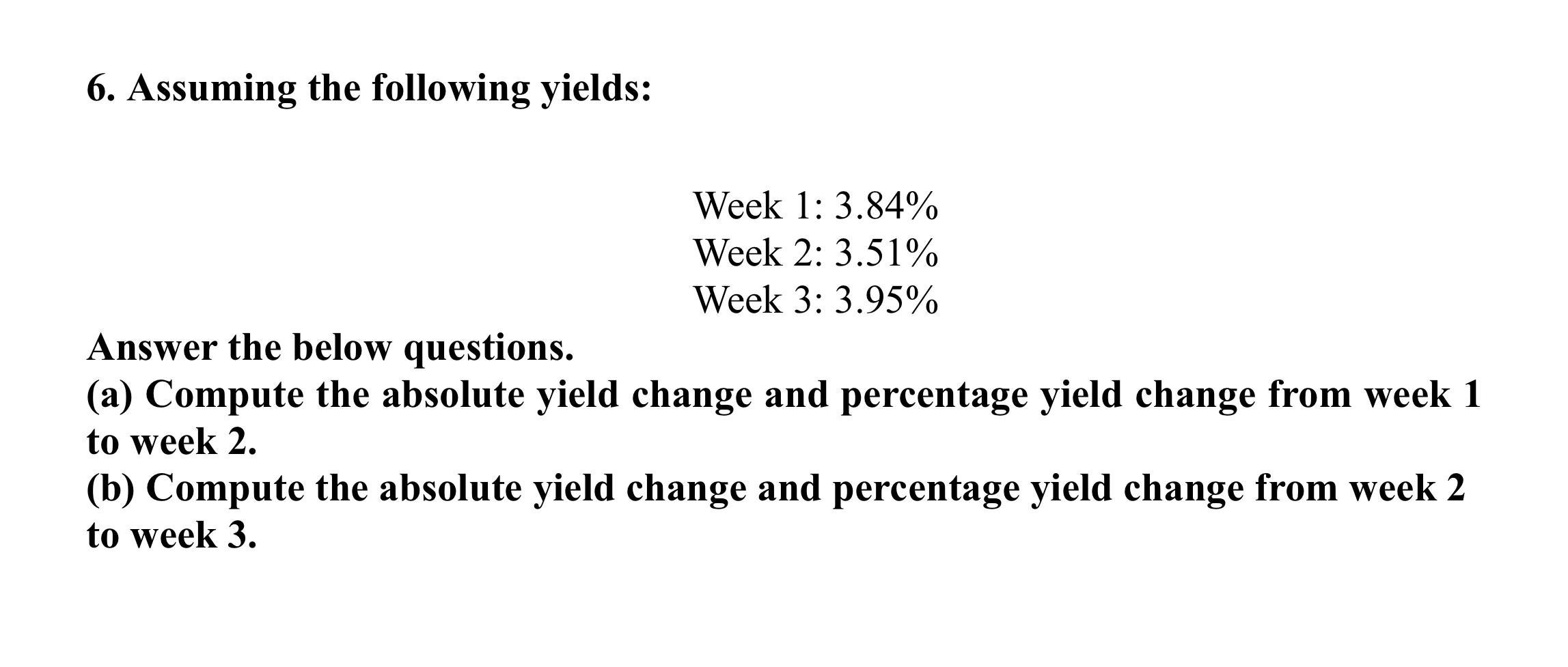 Solved Assuming the following yields:Week 1:3.84%Week 2: | Chegg.com
