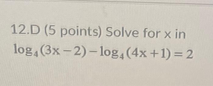 Solved log4(3x−2)−log4(4x+1)=2 | Chegg.com