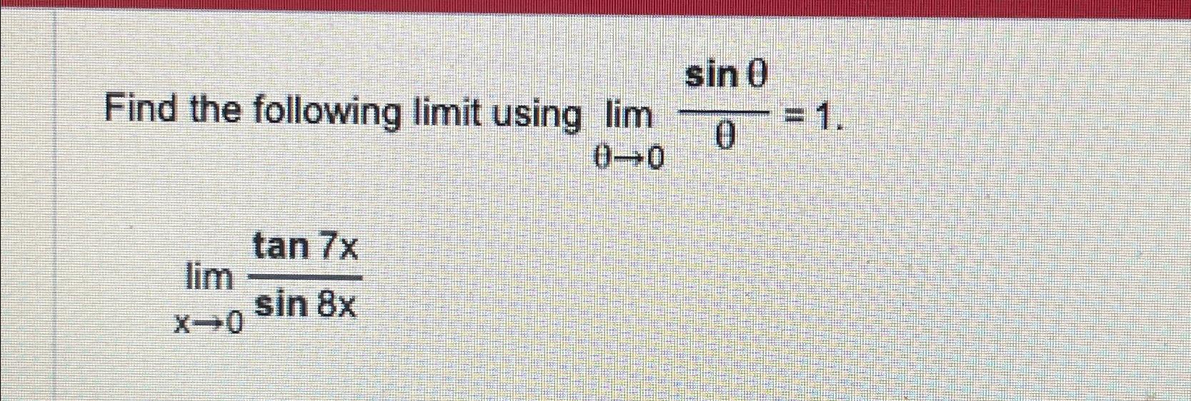 Solved Find the following limit using | Chegg.com