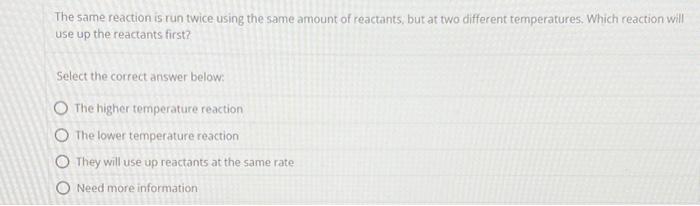 Solved The same reaction is run twice using the same amount | Chegg.com