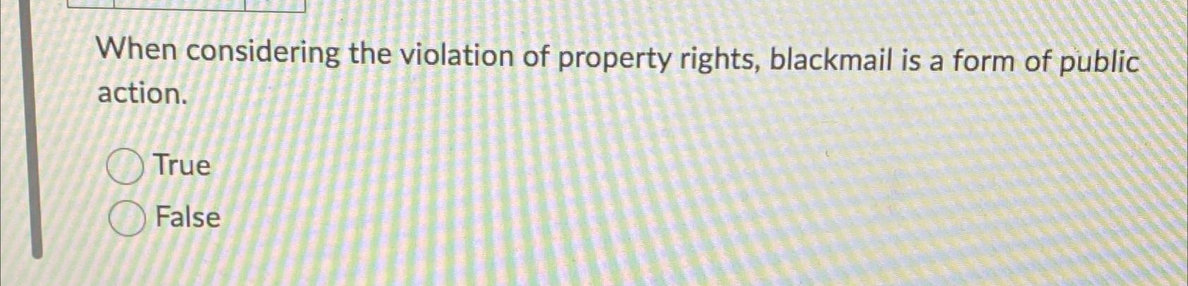 Solved When considering the violation of property rights, | Chegg.com