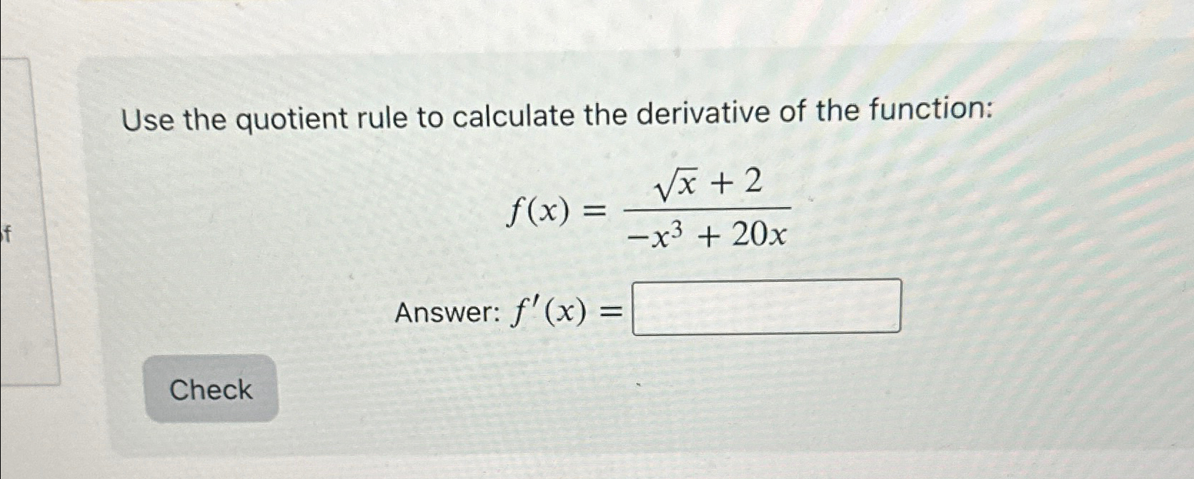 Solved Use the quotient rule to calculate the derivative of | Chegg.com