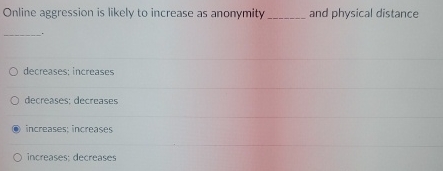 Solved Online aggression is likely to increase as anonymity | Chegg.com