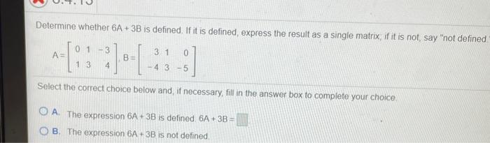 Solved Determine whether 6A + 3B is defined. If it is | Chegg.com
