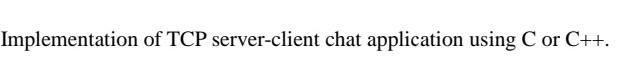 Implementation of TCP server-client chat application | Chegg.com
