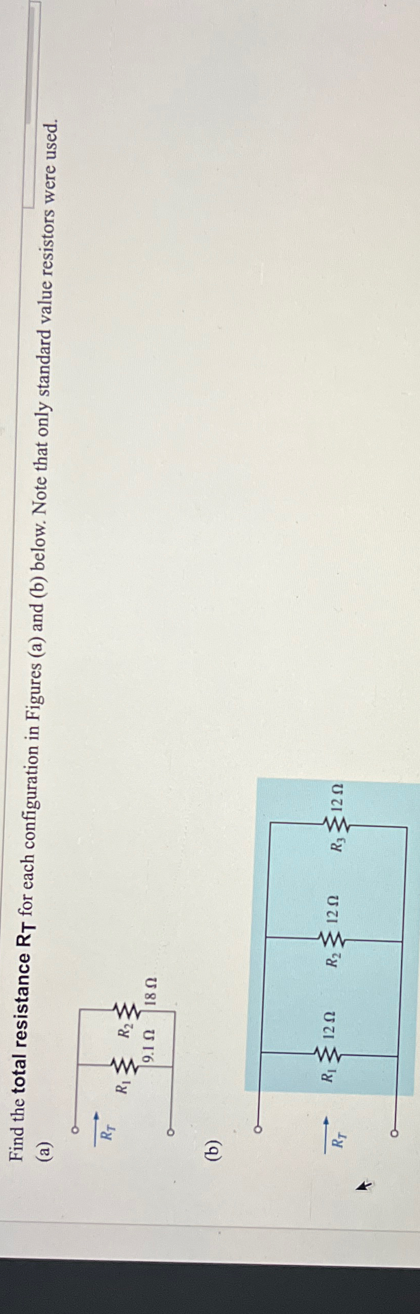 Solved Find the total resistance RT ﻿for each configuration | Chegg.com