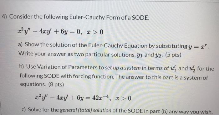 Solved 4) Consider the following Euler-Cauchy Form of a | Chegg.com