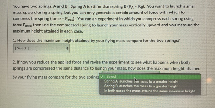 Solved You have two springs, A and B. Spring A is stiffer | Chegg.com