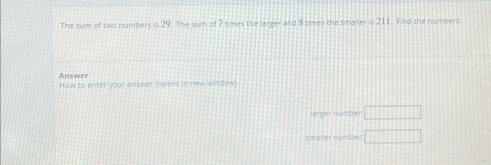 Solved The sum of two numbers is 29 . ﻿The sum of 7 ﻿times | Chegg.com