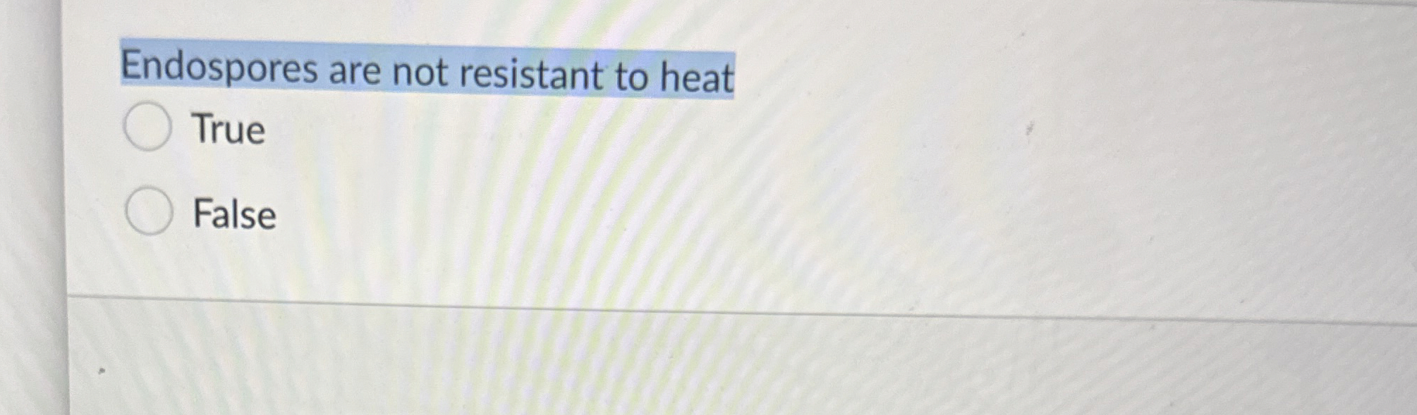 Solved Endospores are not resistant to heatTrueFalse | Chegg.com