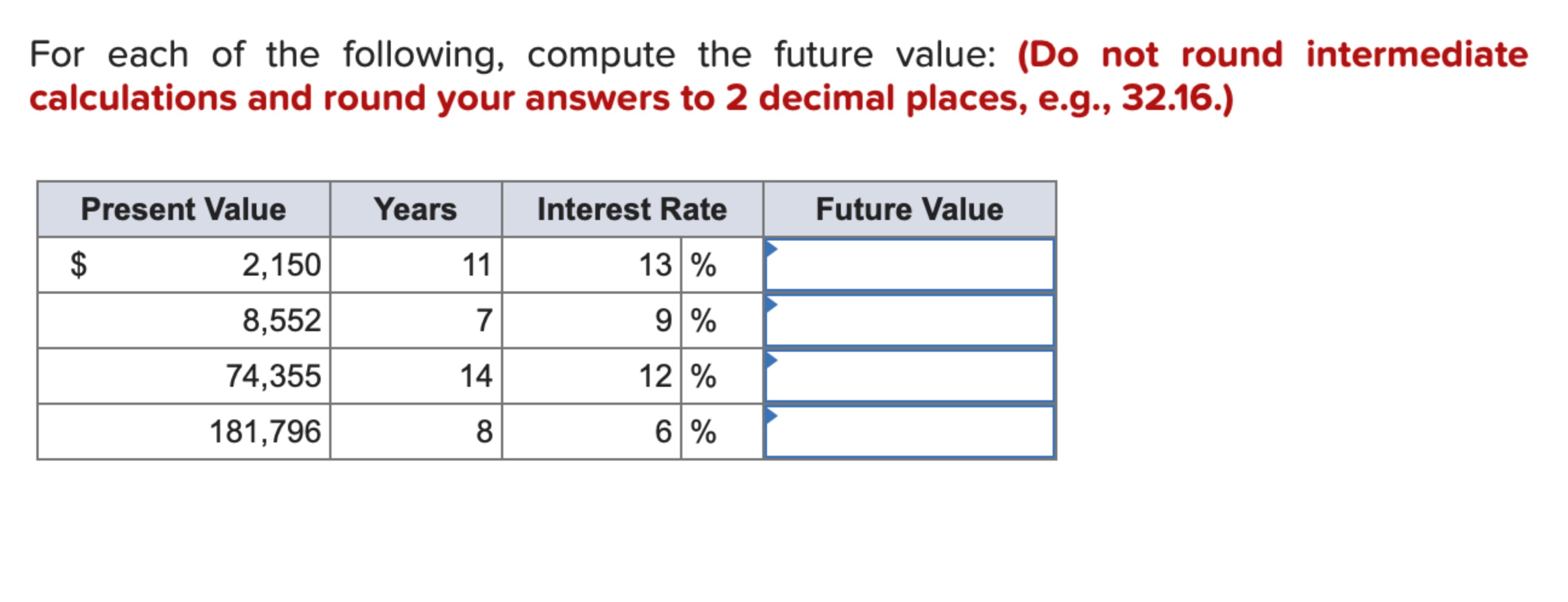 Solved For each of the following, compute the future value: | Chegg.com