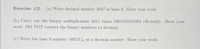 Solved Exercise #2. . (a) Write decimal number 2047 in base | Chegg.com