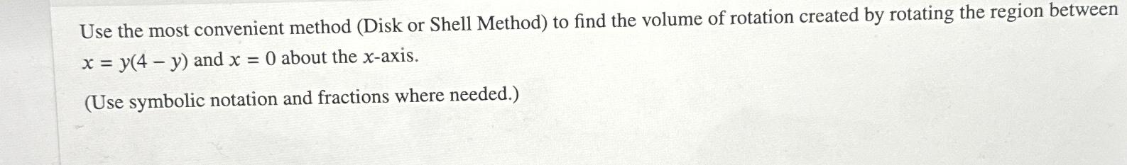 Solved Use the most convenient method (Disk or Shell Method) | Chegg.com