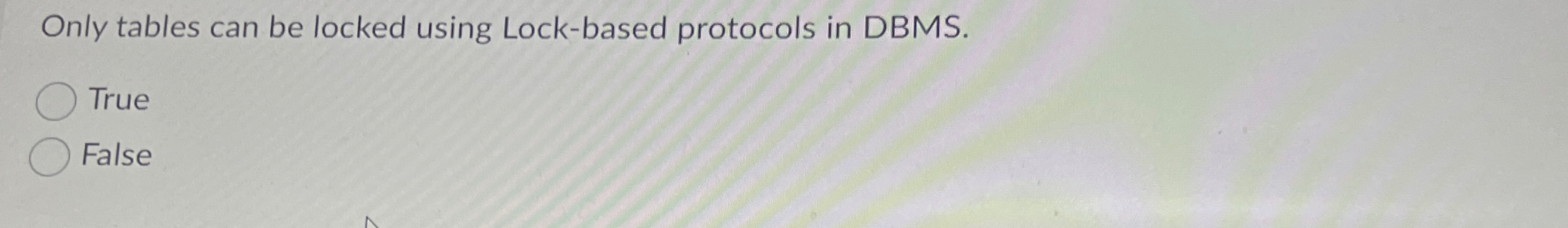Solved nly tables can be locked using Lock-based protocols | Chegg.com