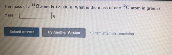 Solved The mass of a 12C atom is 12.000 u. What is the mass | Chegg.com