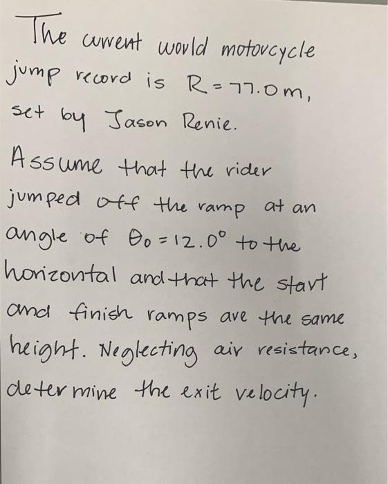 Solved The cuwent would motorcycle jump record is R=77.0m, | Chegg.com