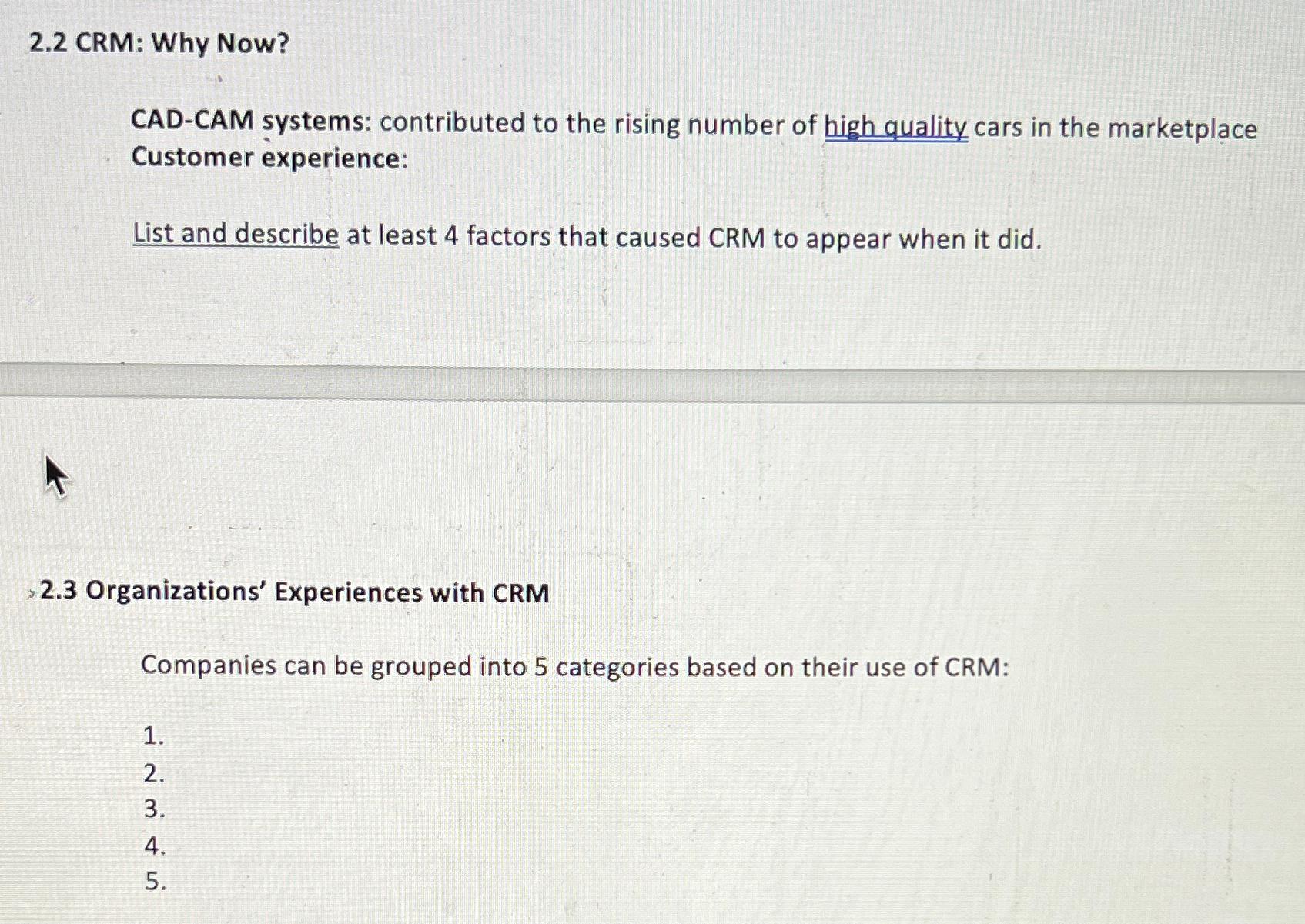 Solved 2.2 ﻿CRM: Why Now?CAD-CAM systems: contributed to the | Chegg.com